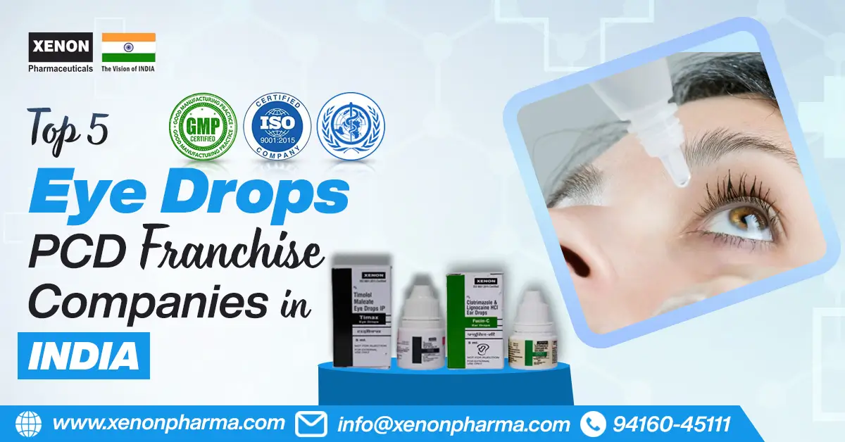 Top 5 Eye Drops PCD Franchise Companies in India - Xenon Pharmaceuticals