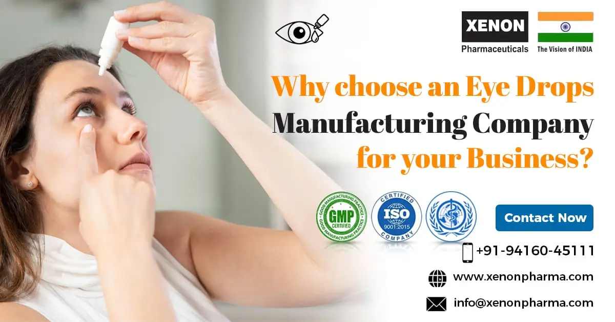 Why Choose Eye Drops Manufacturing Company - Xenon Pharma